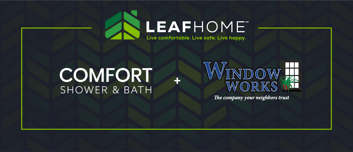 Leaf Home™ Completes Acquisition of WindowWorks, Comfort Shower and ...
